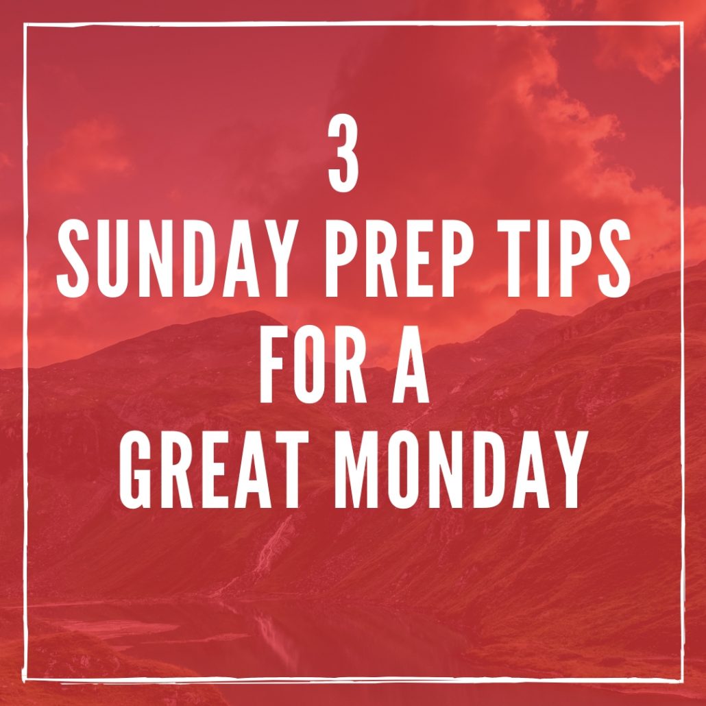 Three Sunday Prep Tips For a Great Monday | Actors Connection